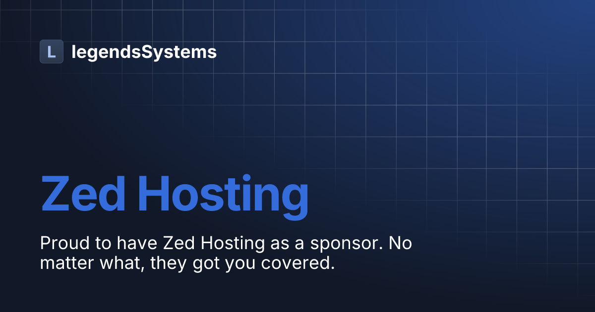 Zed Hosting | legendsSystems